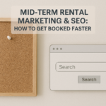 Mid-Term Rental Marketing & SEO: How to Get Booked Faster - MiniStays Blog